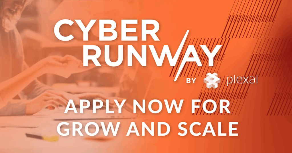 Cyber Runway: Grow and Scale open for startups and scaleups